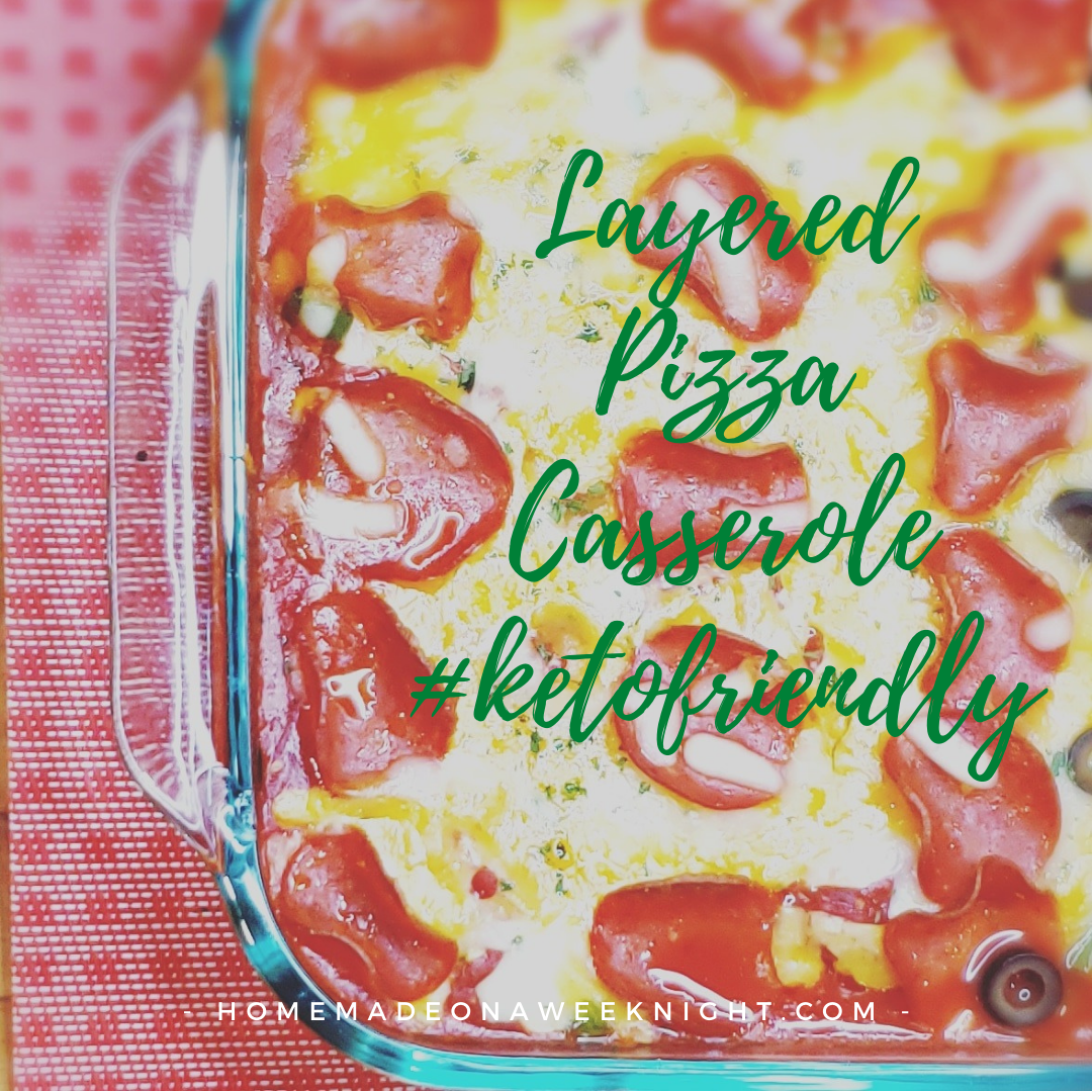 Layered Pizza Casserole #ketofriendly - Homemade on a Weeknight