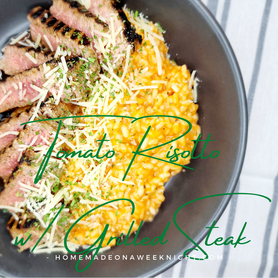 Tomato Risotto w/ Grilled Steak - Homemade on a Weeknight