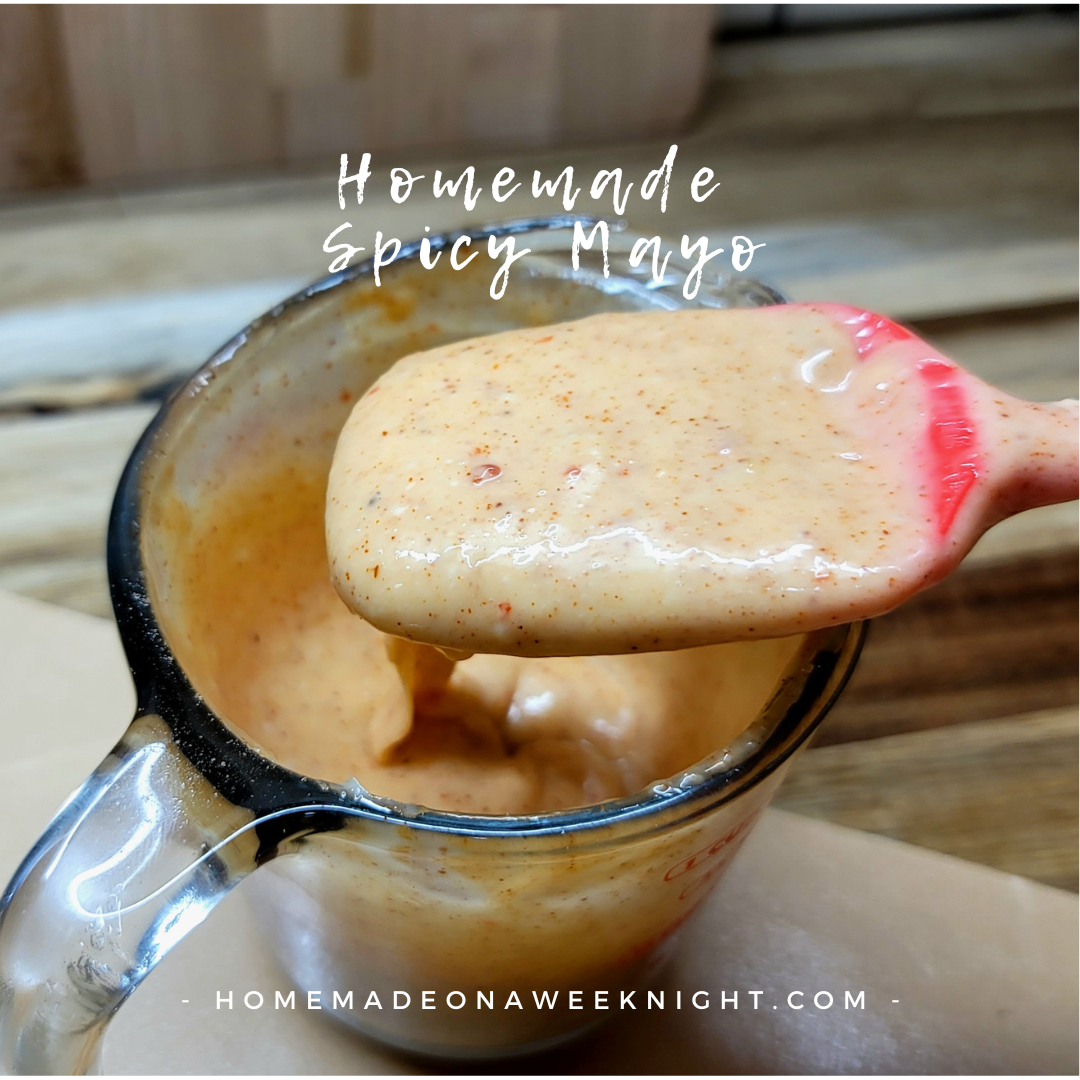 Homemade Spicy Mayo - Homemade on a Weeknight