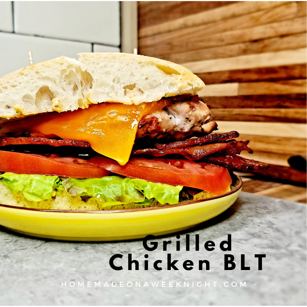 Grilled Chicken BLT - Homemade on a Weeknight