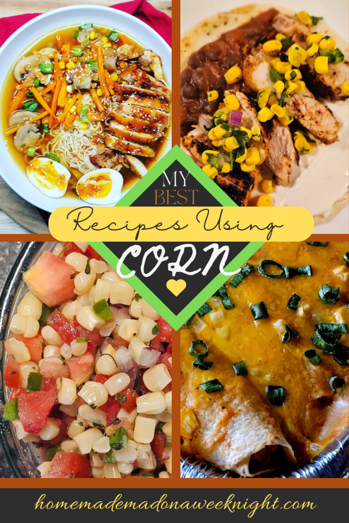 A Collection of Recipes Using Corn! - Homemade on a Weeknight